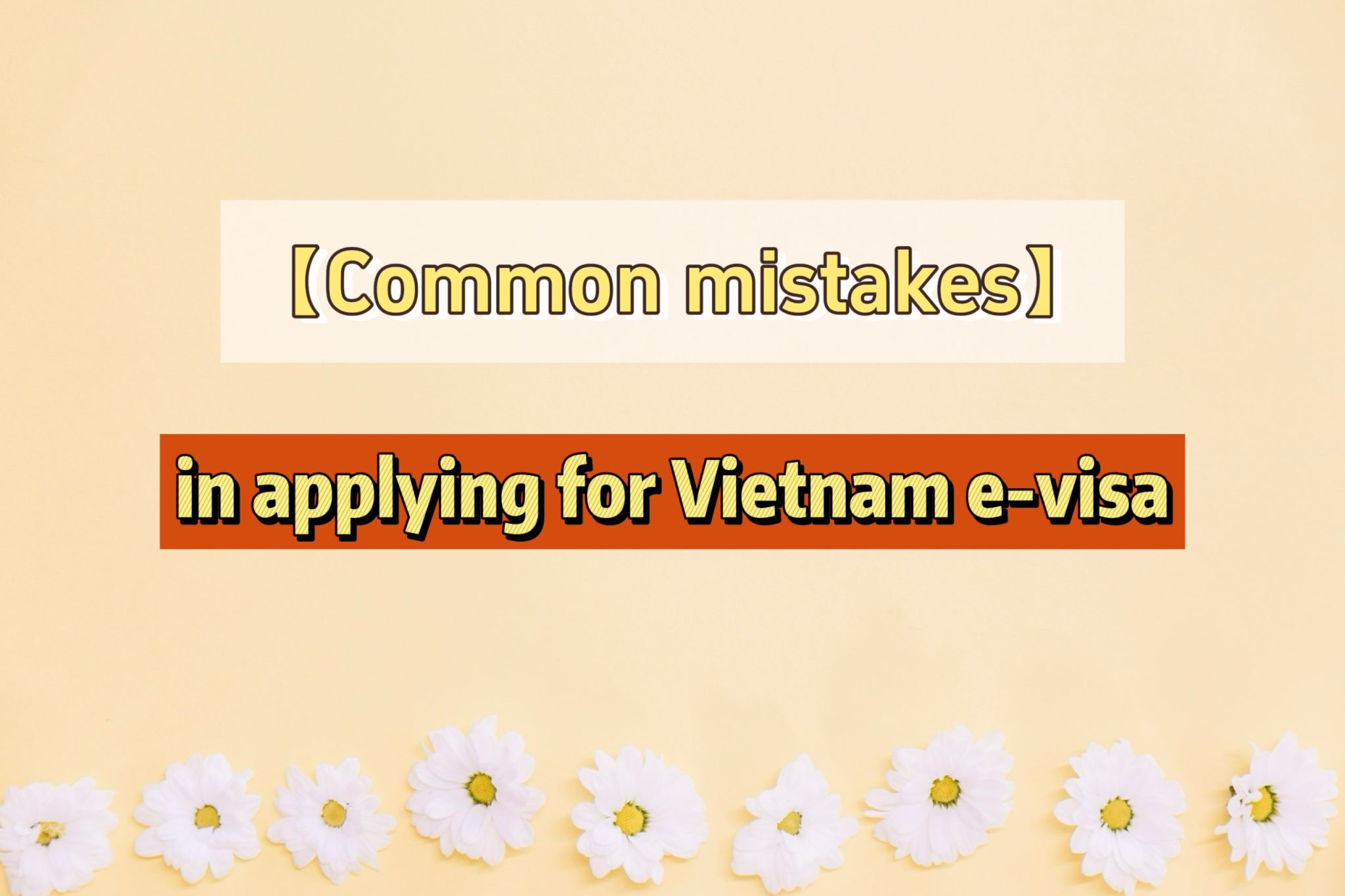 Common Mistakes When Applying for Vietnam E-Visa: What You Must Know ...